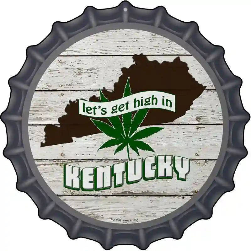 Lets Get High In Kentucky Novelty Metal Bottle Cap Sign BC-1306 | Smart ...