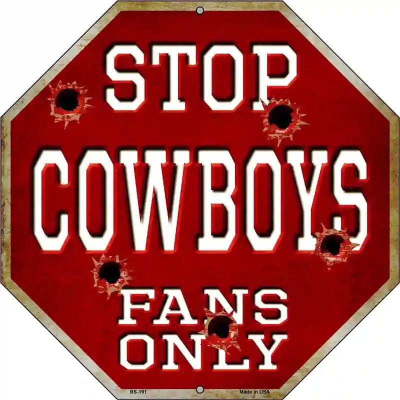 Cowboys Fans Only Metal Novelty Octagon Stop Sign | Smart Blonde