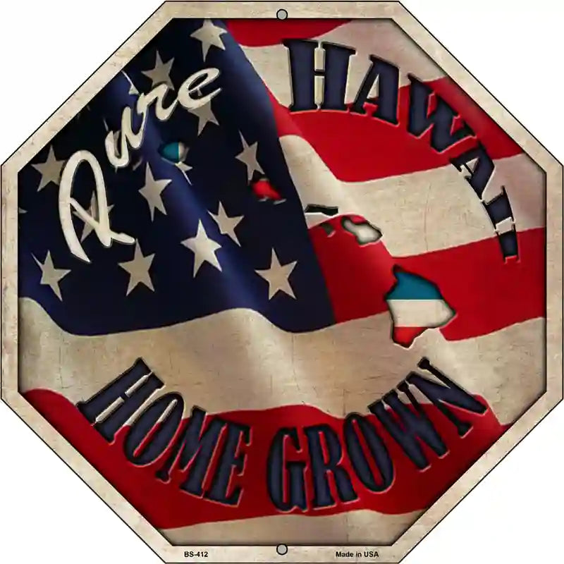 Hawaii Home Grown Metal Novelty Stop Sign | Smart Blonde
