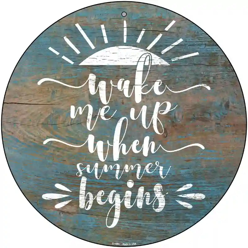 When Summer Begins Wholesale Novelty Metal Circle Sign | Smart Blonde