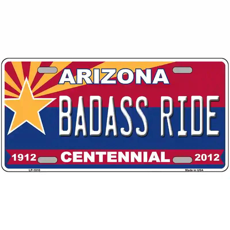 Arizona Centennial Badass Ride Metal Novelty License Plate | Smart Blonde