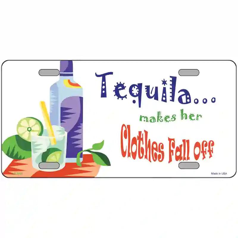 Tequila Makes Her Clothes Fall Off Metal Novelty License Plate – A ...