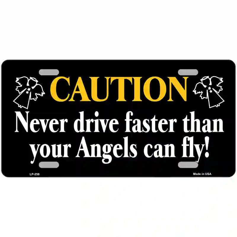 Never Drive Faster Than Angels Fly Metal Novelty License Plate | Smart ...