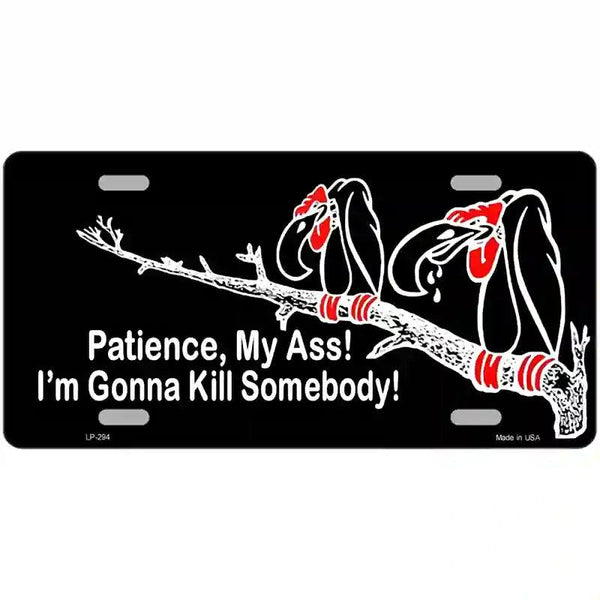 Patience My Ass Metal Novelty License Plate | Smart Blonde