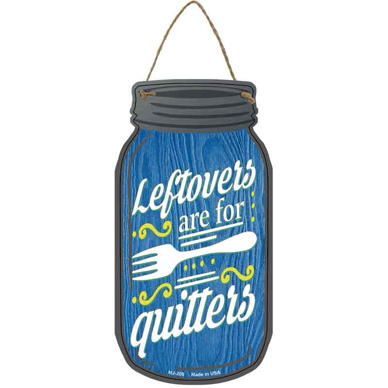 Leftovers For Quitters Blue Novelty Metal Mason Jar Sign | Smart Blonde