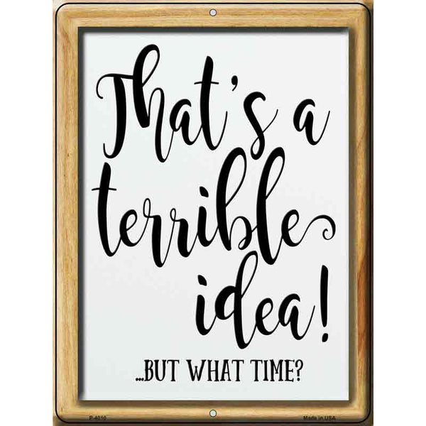 Thats A Terrible Idea Novelty Metal Parking Sign | Smart Blonde