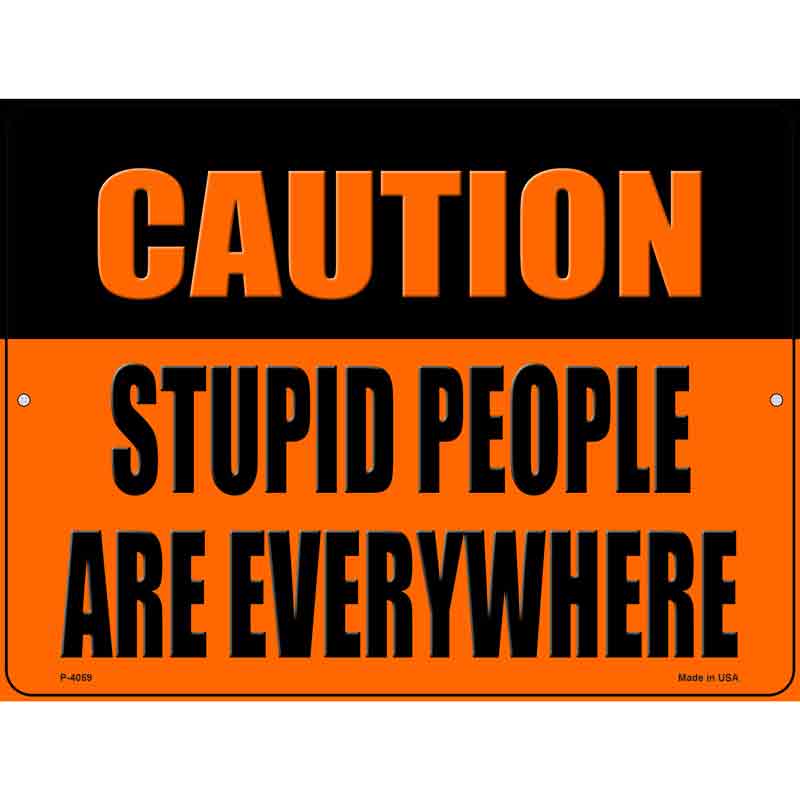 Caution Stupid People Novelty Metal Parking Sign – Smart Blonde