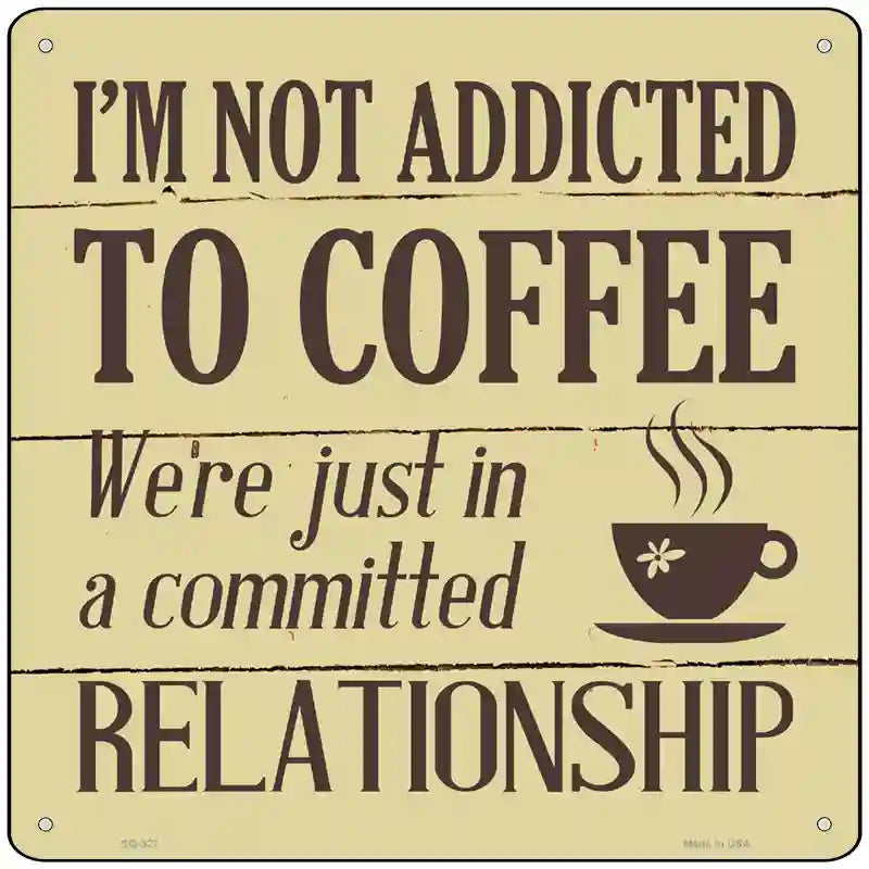 Not Addicted To Coffee Novelty Square Sign | Smart Blonde