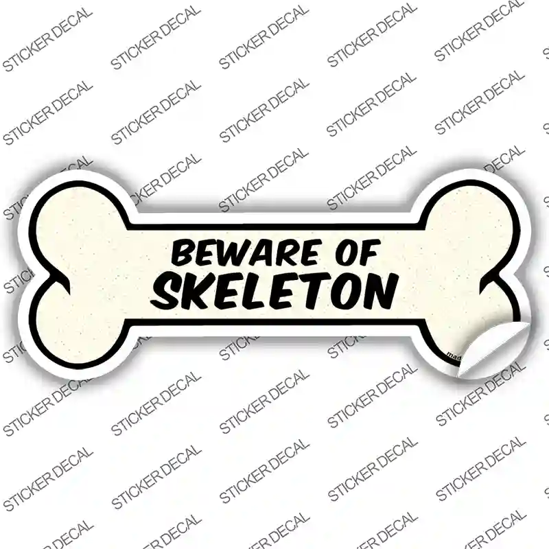 Beware of Skeleton Novelty Bone Sticker Decal – A Smart Blonde