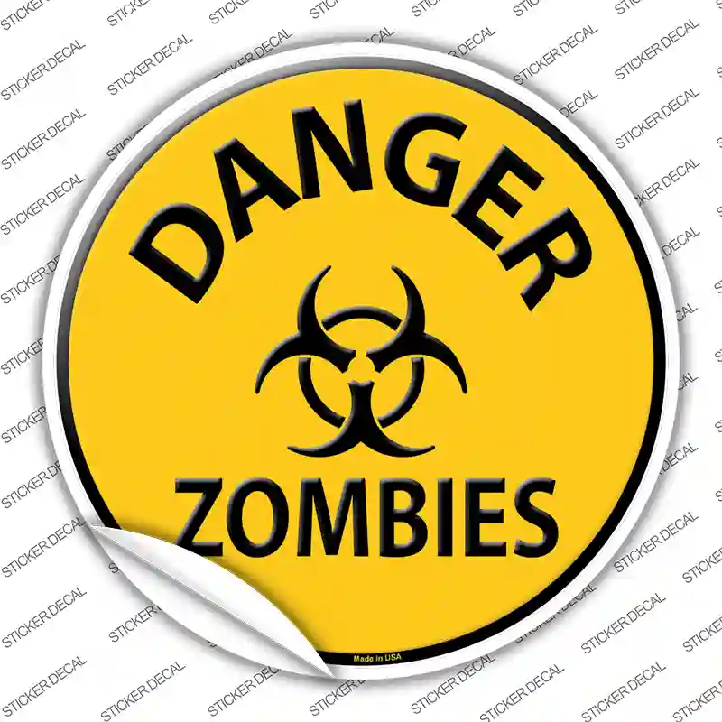 Danger Zombies Novelty Circle Sticker Decal | Smart Blonde