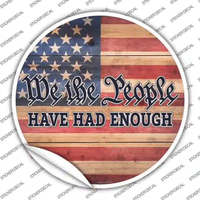 People Have Had Enough Faded Novelty Circle Sticker Decal | Smart Blonde