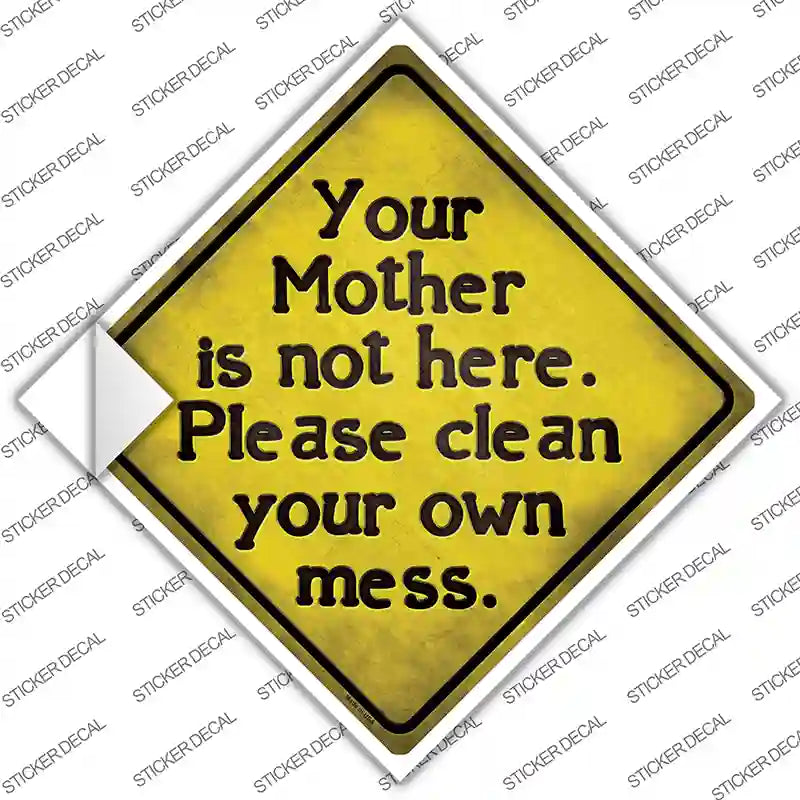 Clean Your Own Mess Novelty Diamond Sticker Decal | Smart Blonde