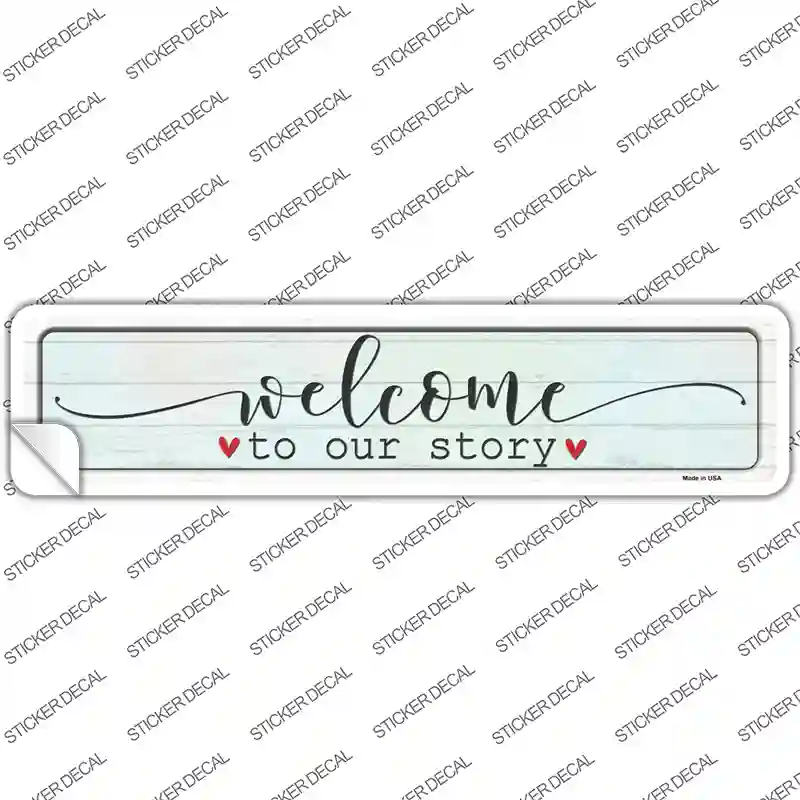 Welcome To Our Story Novelty Narrow Sticker Decal – A Smart Blonde