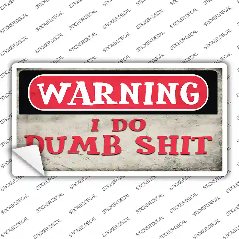 Warning I Do Dumb Shit Novelty Sticker Decal | Smart Blonde