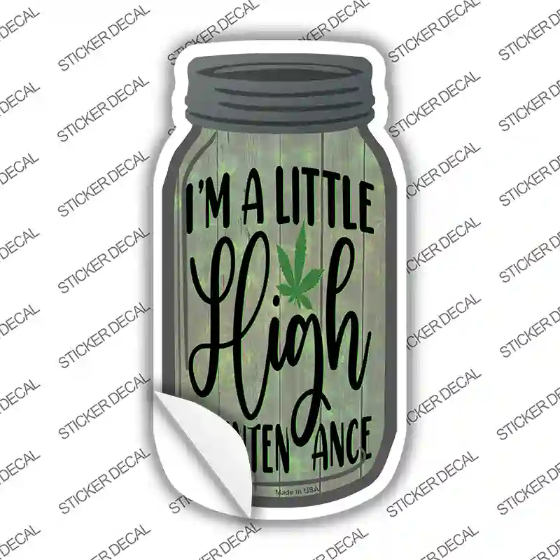 Im A Little High Maintance Novelty Mason Jar Sticker Decal | Smart Blonde