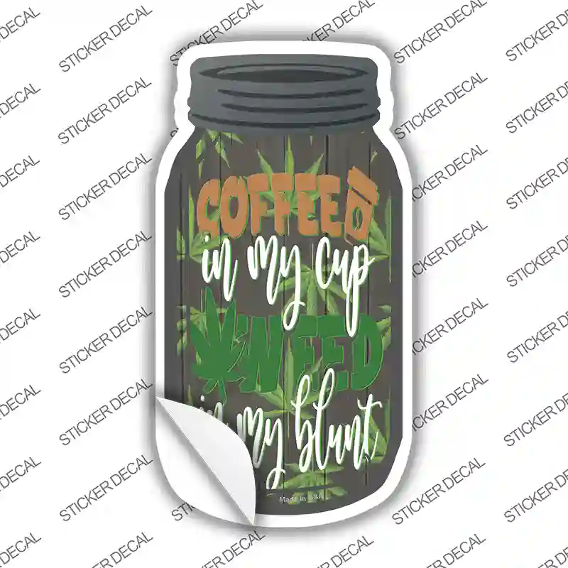Weed In My Blunt Novelty Mason Jar Sticker Decal – A Smart Blonde