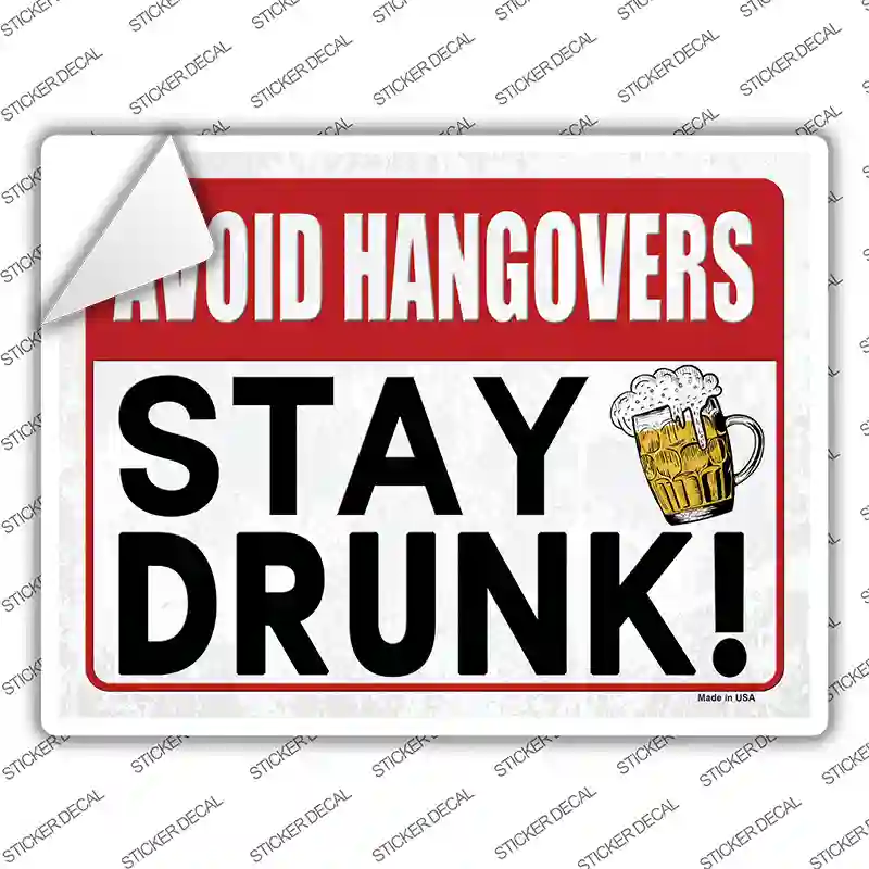 Avoid Hangovers Stay Drunk Novelty Rectangle Sticker Decal | Smart Blonde