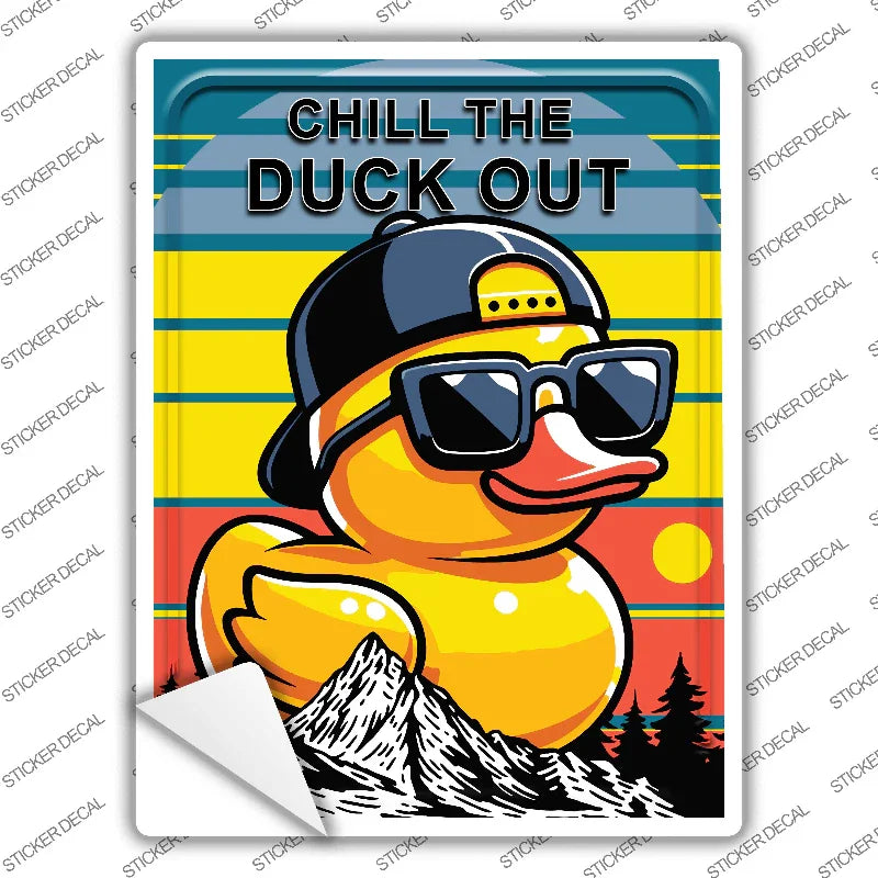 Chill The Duck Out Novelty Rectangle Sticker Decal P-4449s | Smart Blonde