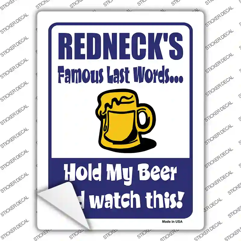 Rednecks Famous Last Words Novelty Rectangle Sticker Decal | Smart Blonde