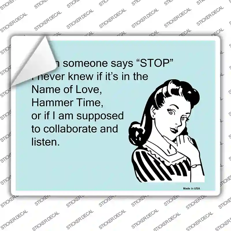 When Someone Says Stop Novelty Rectangle Sticker Decal | Smart Blonde