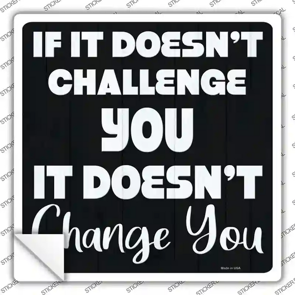 No Challenge No Change Novelty Square Sticker Decal | Smart Blonde