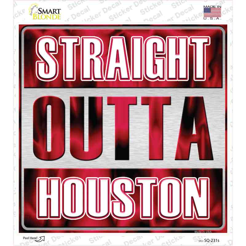Straight Outta Houston Red Novelty Square Sticker Decal – A Smart Blonde